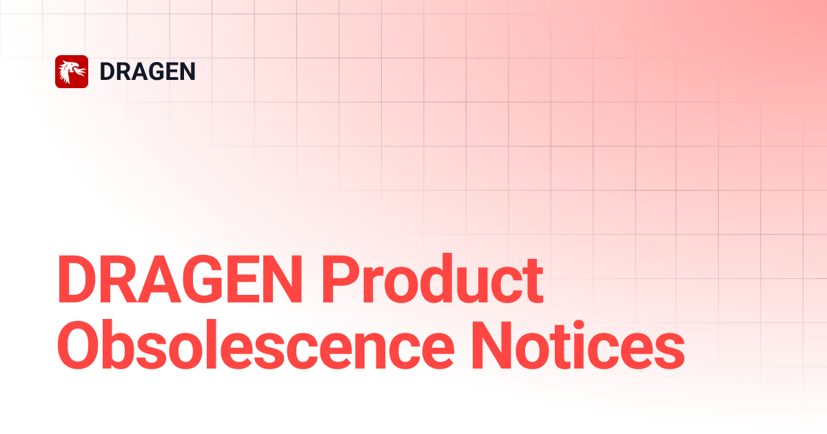 DRAGEN Product Obsolescence Notices | DRAGEN
