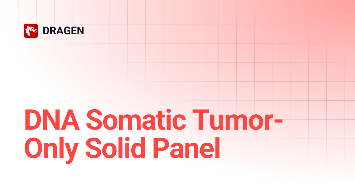 DNA Somatic Tumor-Only Solid Panel | DRAGEN